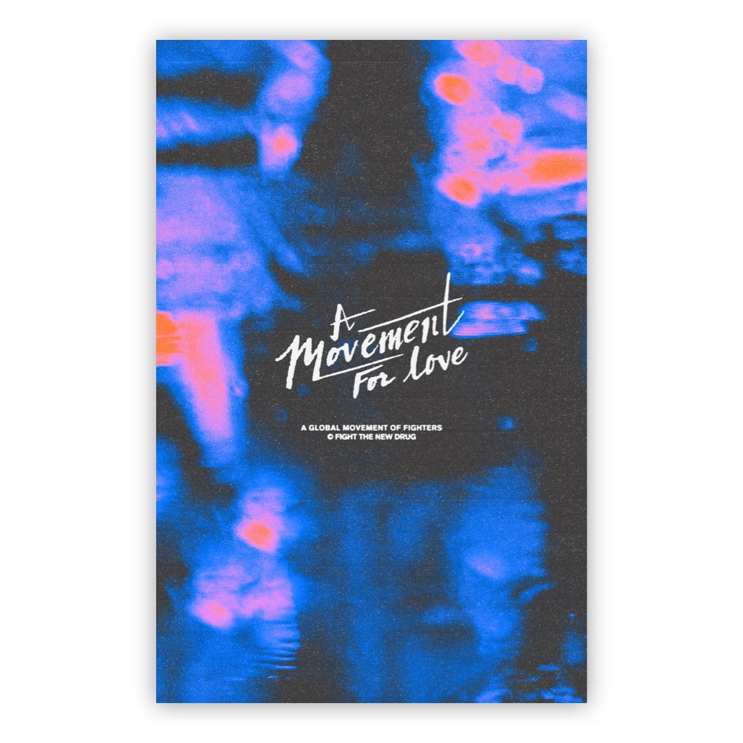 A Movement for Love Poster – Fight the New Drug